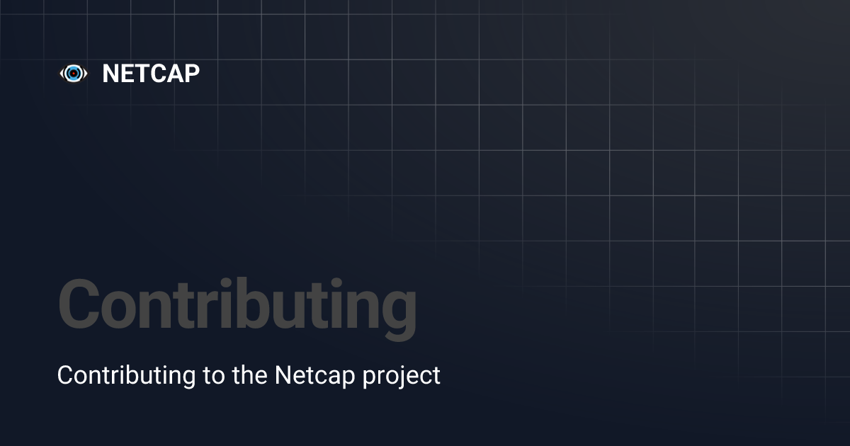 Contributing | master | NETCAP