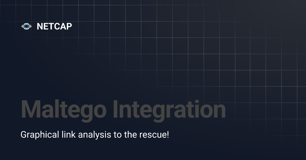 Maltego Integration | NETCAP